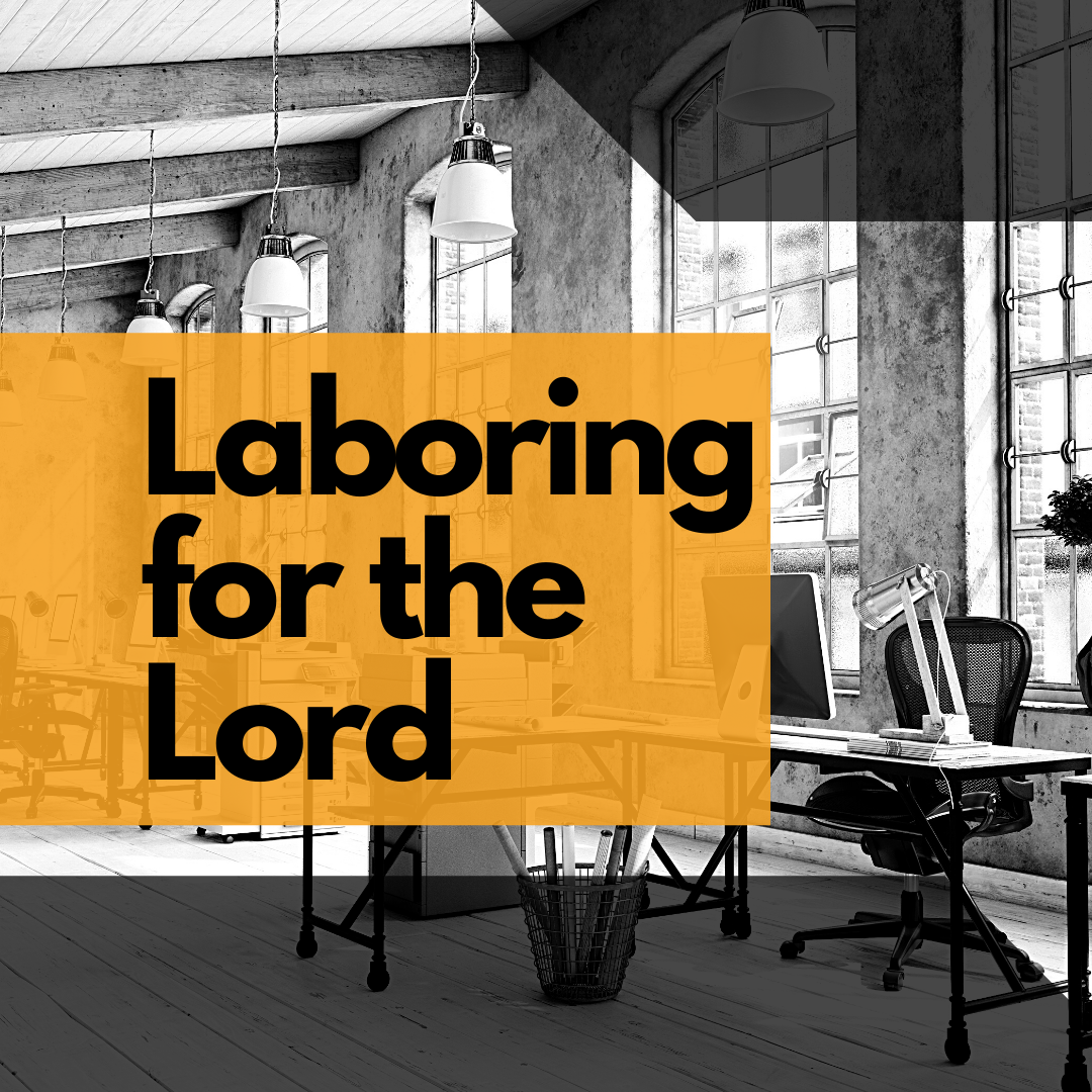 Laboring For The Lord - Clairemont Covenant Church